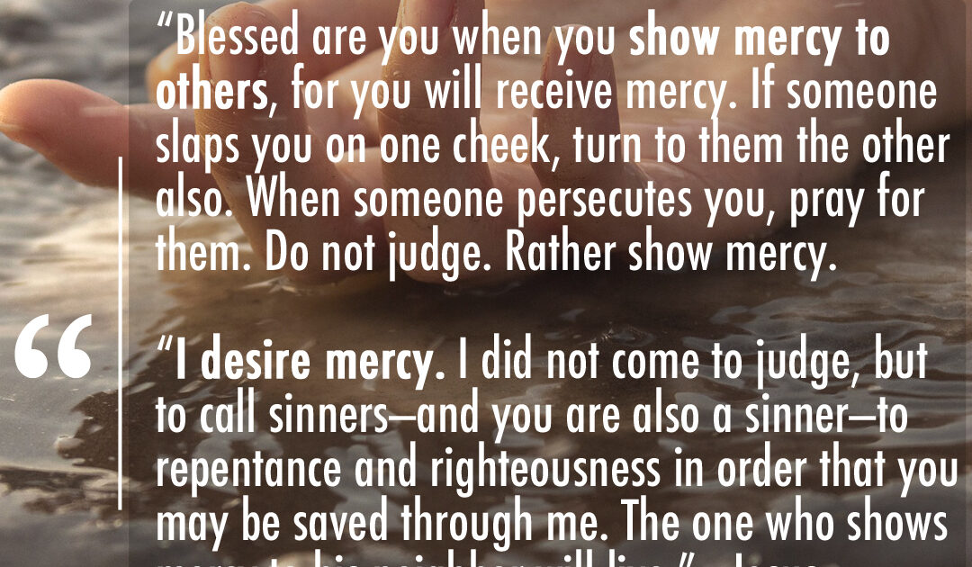 Blessed Are You When Who Show Mercy - Booty and Treasures fer All ...