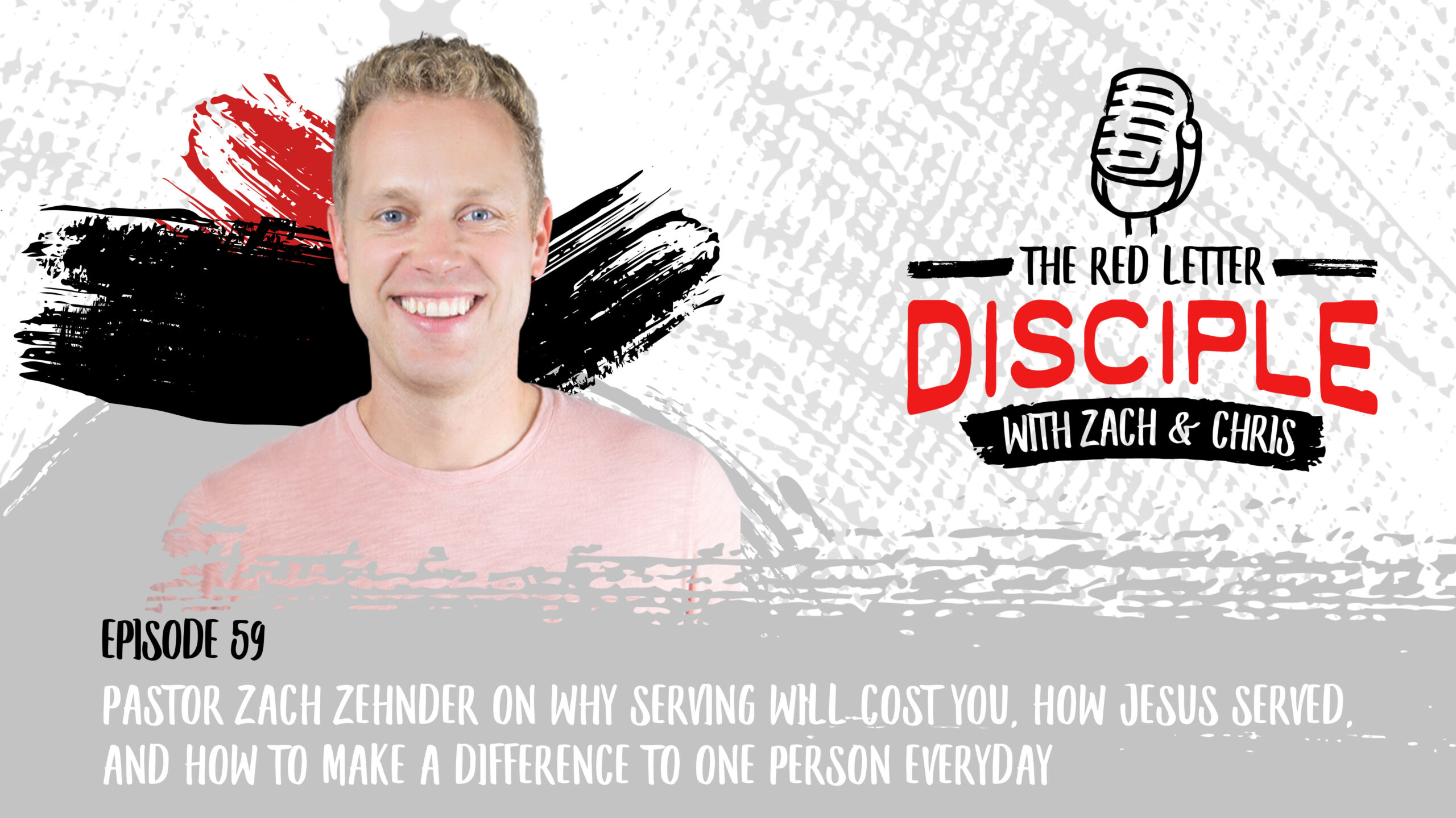 059: Pastor Zach Zehnder On Why Serving Will Cost You, How Jesus Served ...