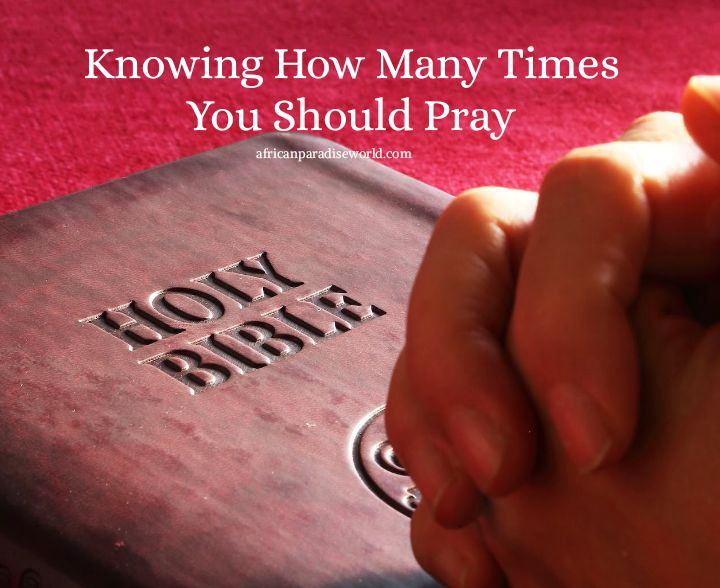 How Many Times Should Christians Pray? Answers From The Bible ...