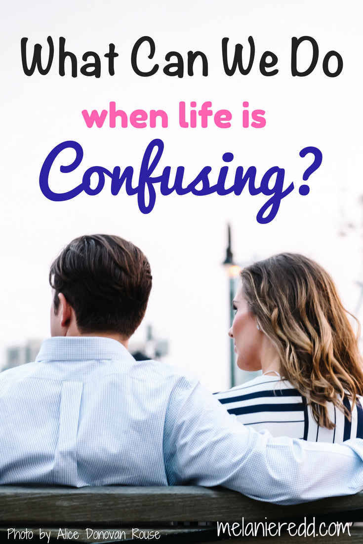 What Can You Do When Life is Confusing? | Crossmap Blogs