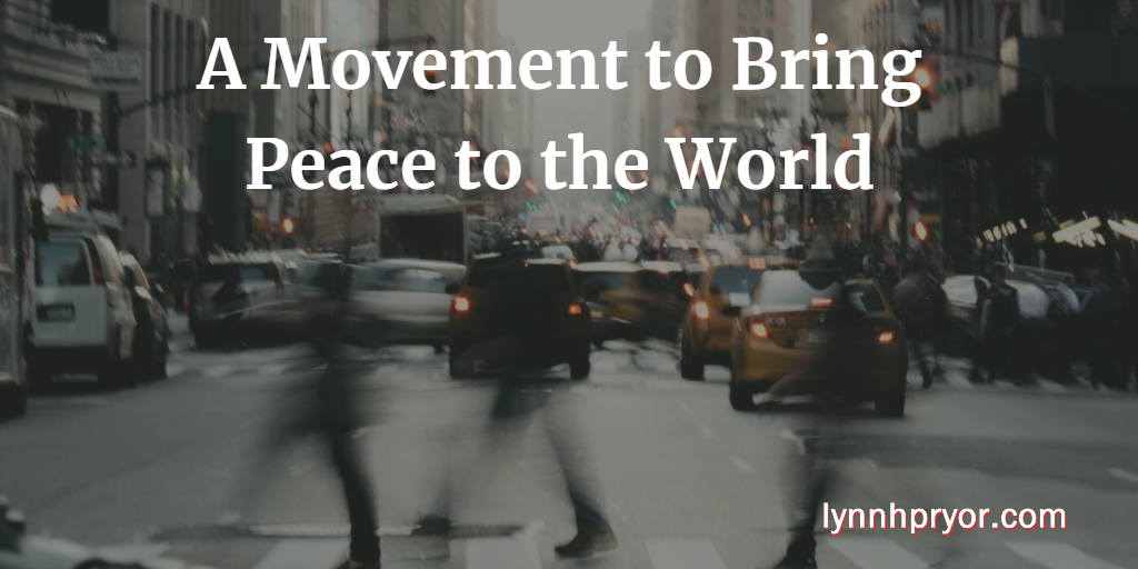 A Movement to Bring Peace to the World | Crossmap Blogs