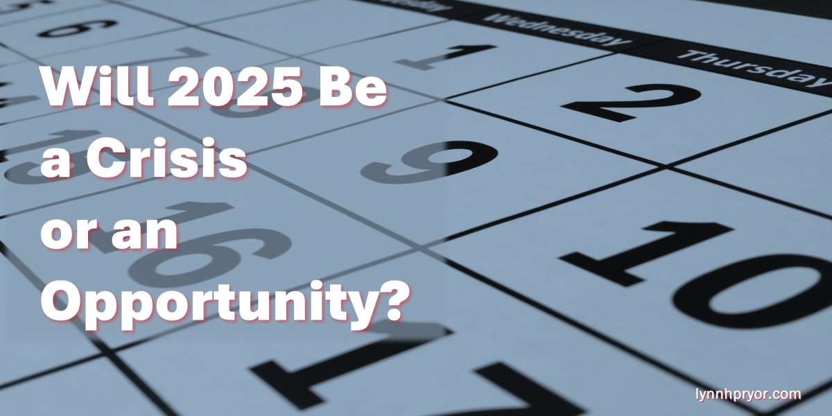 Will 2025 Be a Crisis or an Opportunity? | Crossmap Blogs