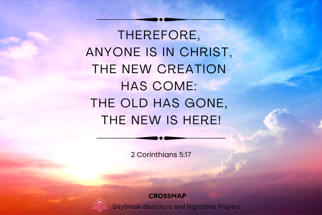 Newness for Our Heart and Year - A Nighttime Prayer | Crossmap Blogs